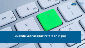 Cuándo usar el apóstrofe ’s en inglés - IML Granada